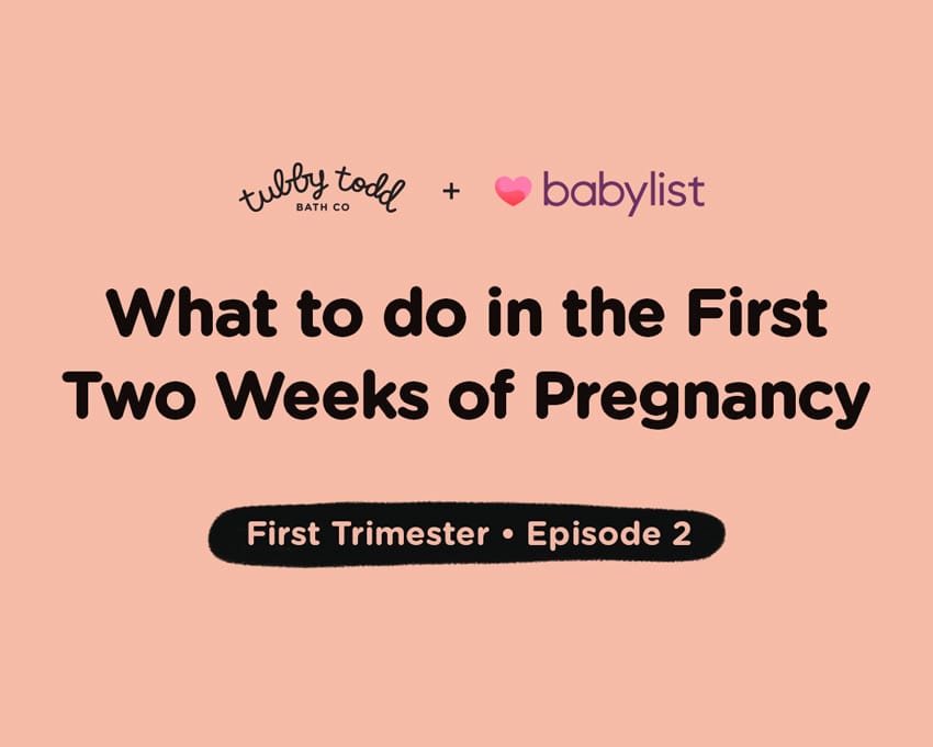 First 2 Weeks of Pregnancy | Tubby Todd Bath Co.