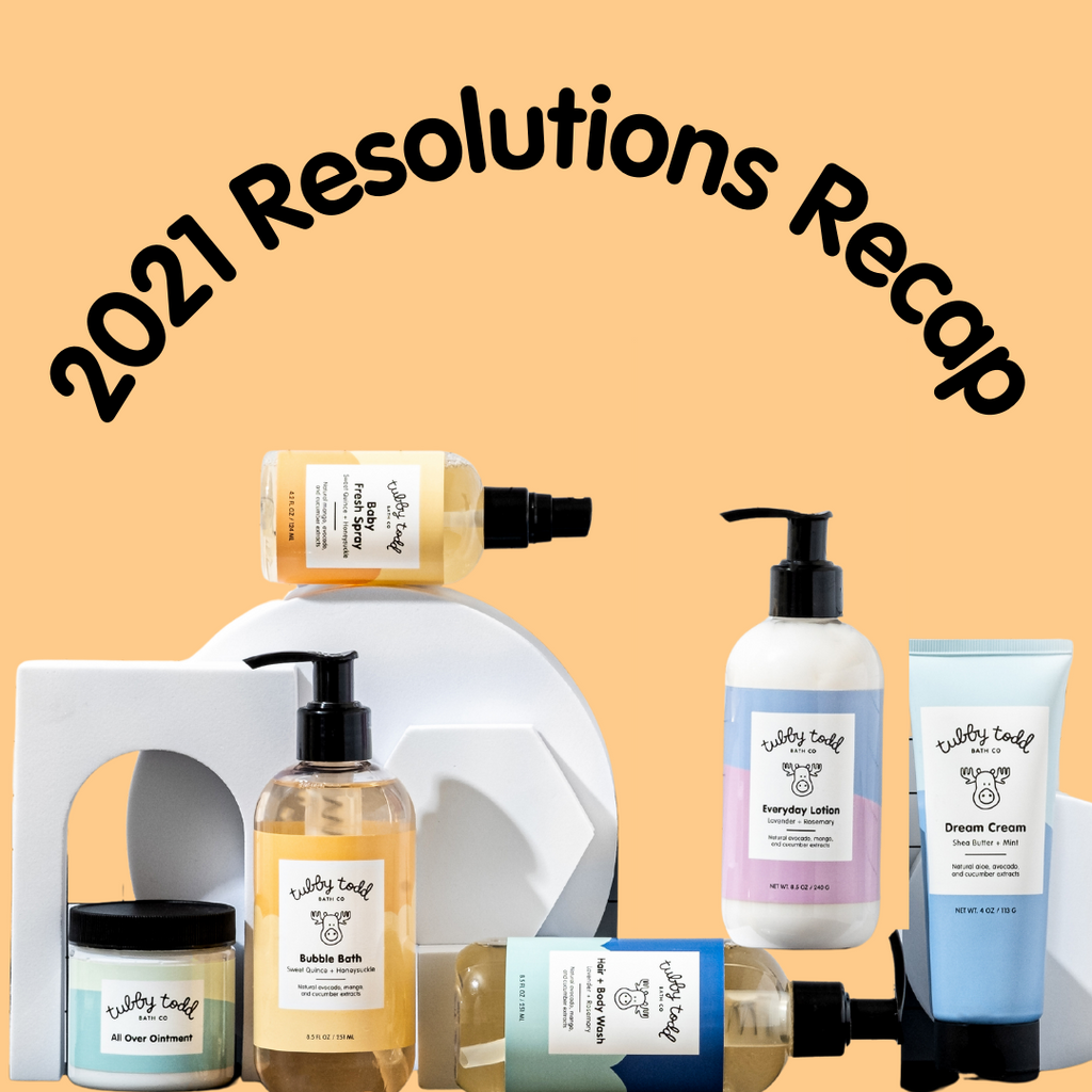 2021 Tubby Todd Resolutions Recap | Tubby Todd Bath Co.