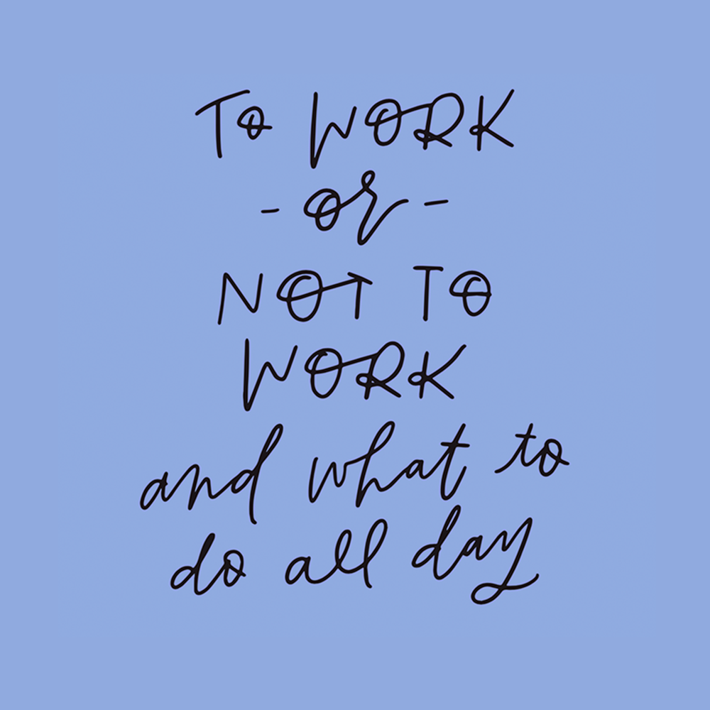 To Work or Not to Work